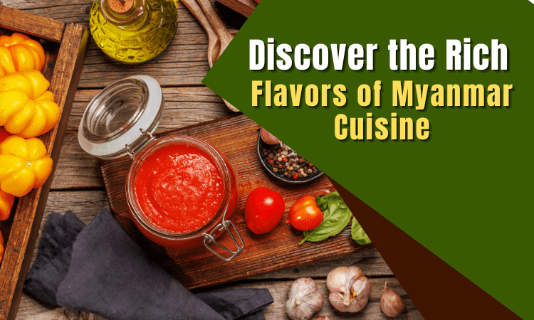 Discover the Rich Flavors of Myanmar Cuisine - The Corriander Leaf