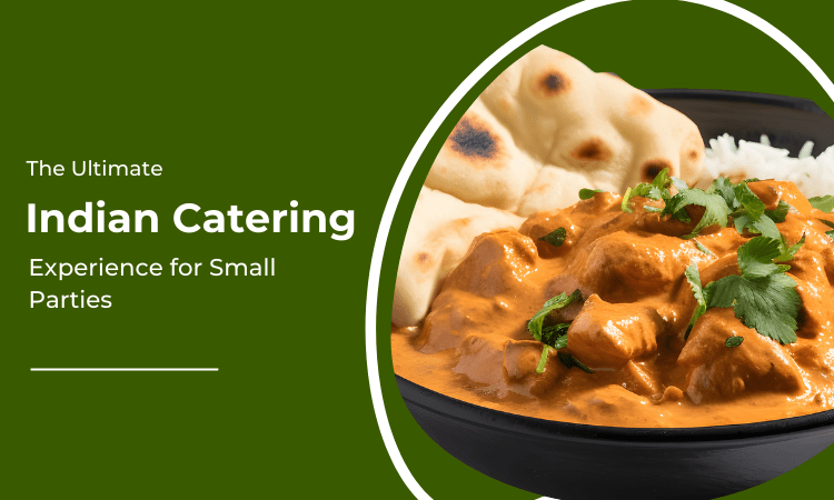 Impress guests with Indian food catering for an unforgettable feast.