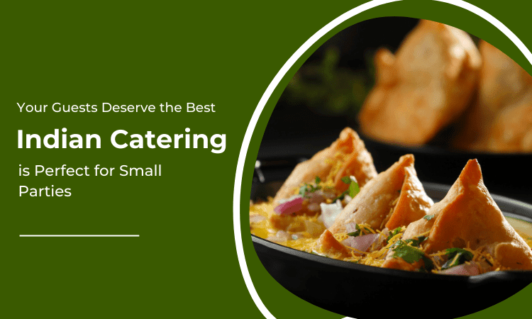Impress guests with Indian food catering for an unforgettable feast.